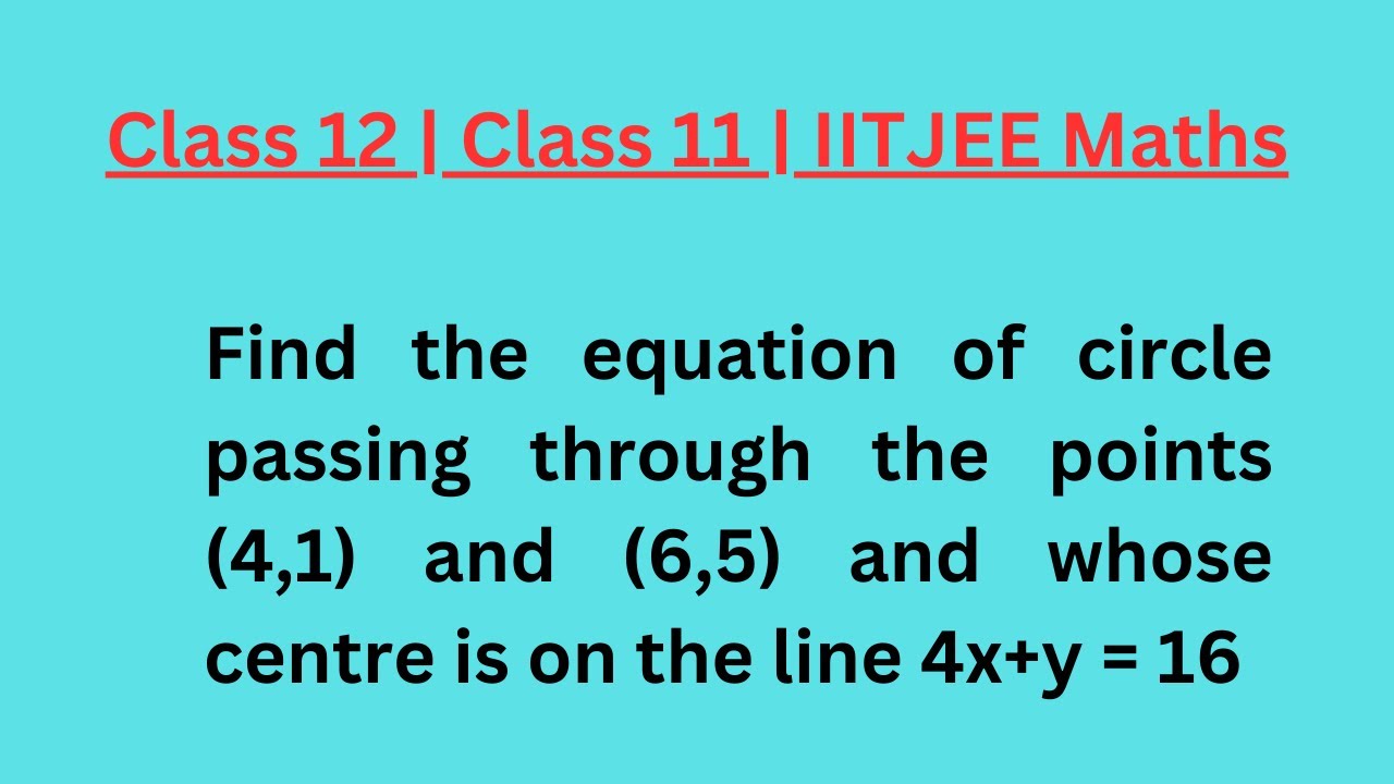 Find the equation of circle passing through the points (4,1) and (6, 5 ...