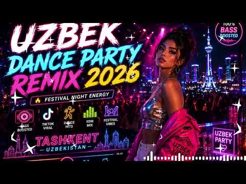 Uzbek Dance Party Remix 2026 🔥 TikTok EDM Collection | Festival Night Energy