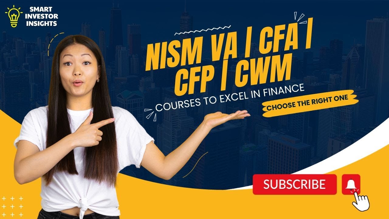 Choosing the Right Financial Certification: NISM VA | CFP | CFA | CWM ...