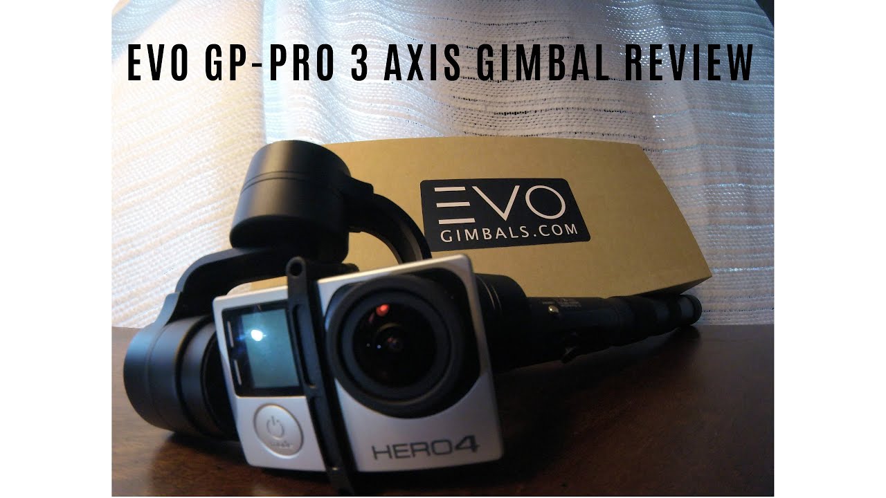 THE BEST GOPRO GIMBAL! EVO GP-PRO 3 AXIS GIMBAL REVIEW! - YouTube
