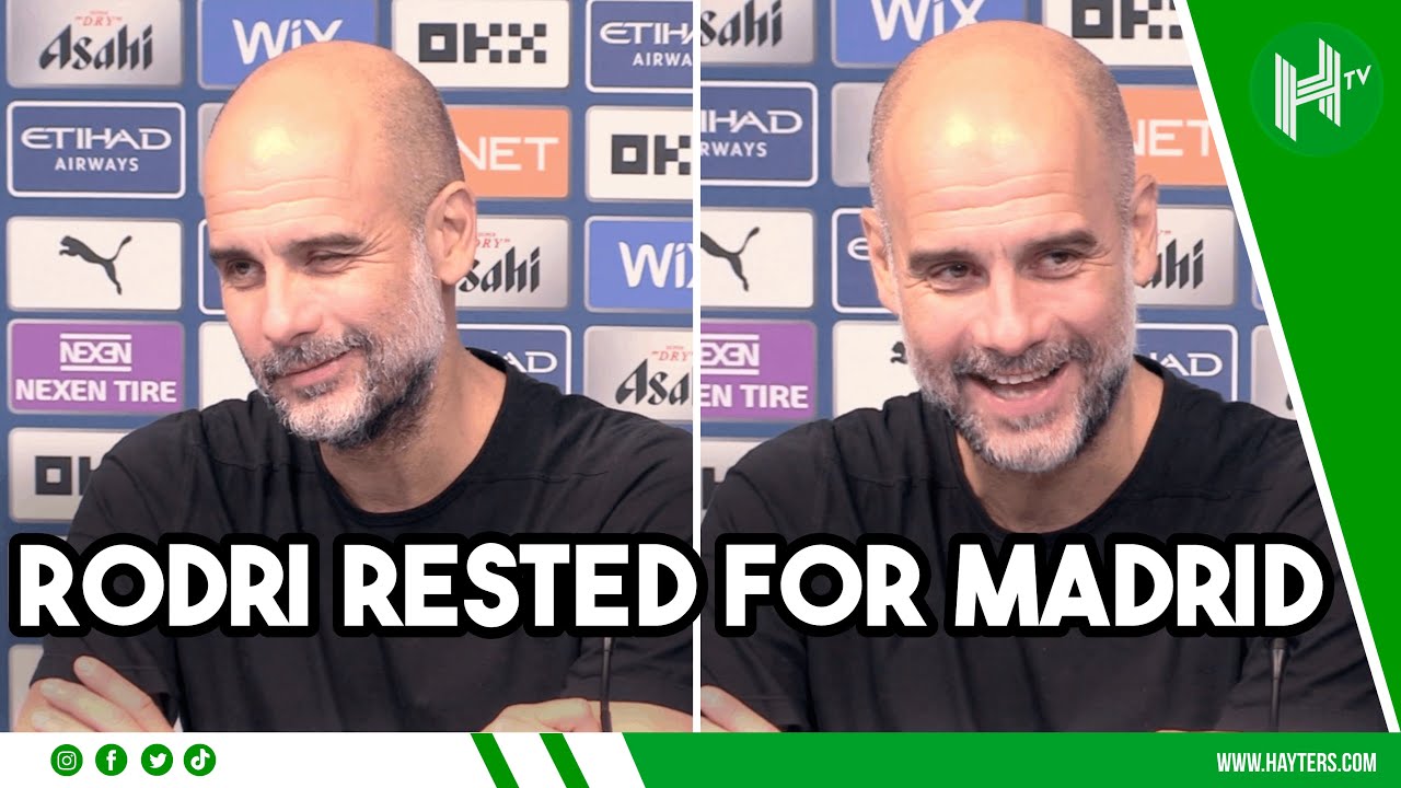 Rodri will REST against Real Madrid! Pep Guardiola JOKES with reporters ...