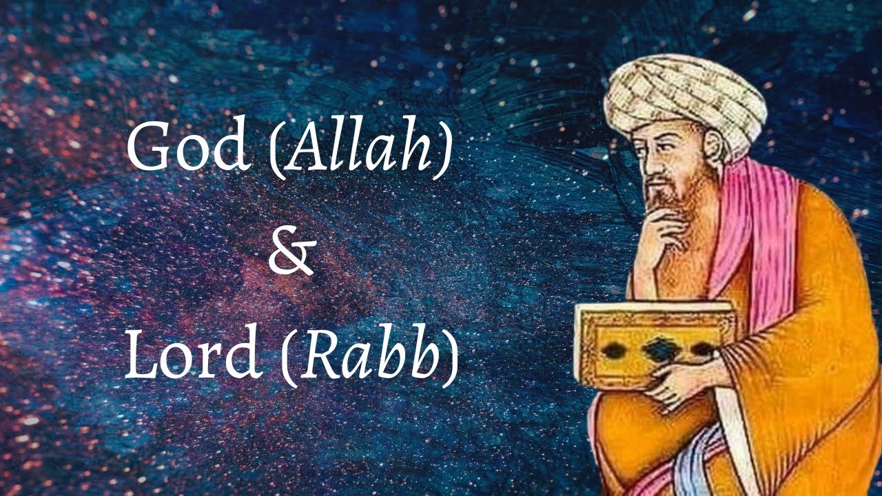 Ibn Arabi - God (Allah) and Lord (Rabb) - YouTube