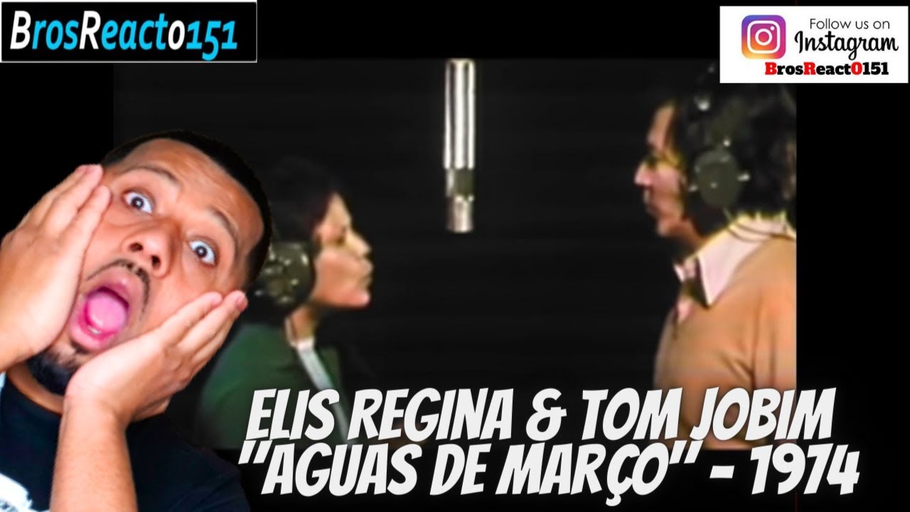 FIRST TIME HEARING Elis Regina & Tom Jobim - "Aguas de Março" - 1974 ...