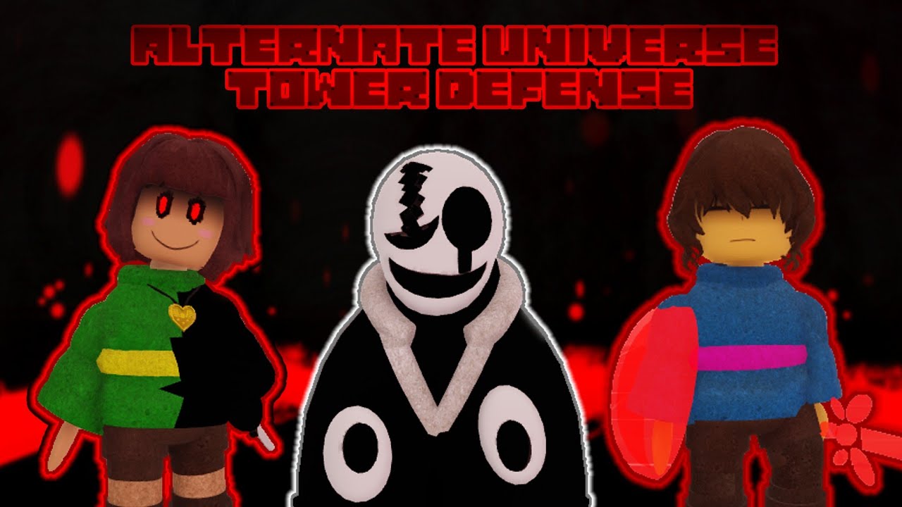 [NEW TOWERS] Alternate Universes Tower Defense - Void Gaster, GT Frisk ...