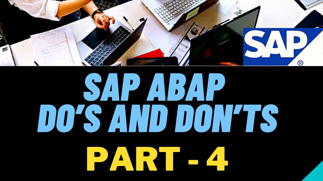 Part 4 SAP ABAP Do s And Don ts ABAP Best Practices ABAP Golden part-4-sap-abap-do-s-and-don-ts-abap-best-practices-abap-golden
