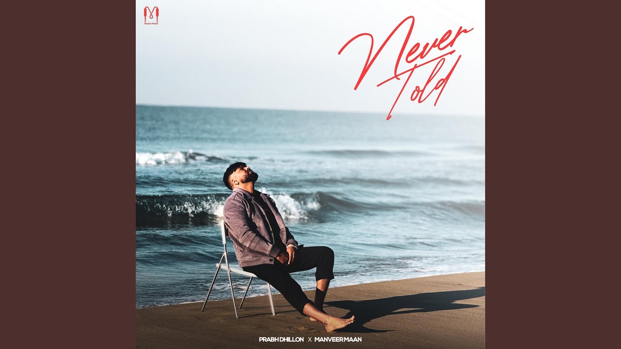 Never Told (feat. Manveer Mann) - YouTube