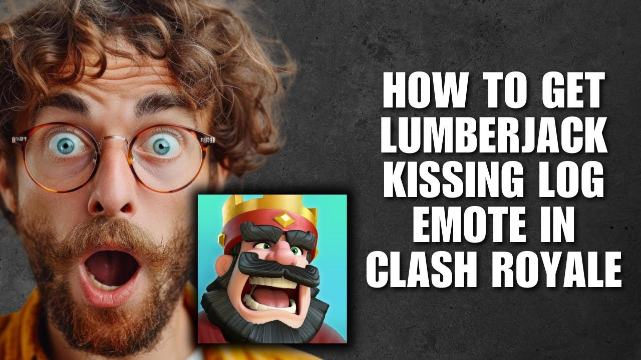 How To Get Lumberjack Kissing Log Emote In Clash Royale (Event/Reward ...