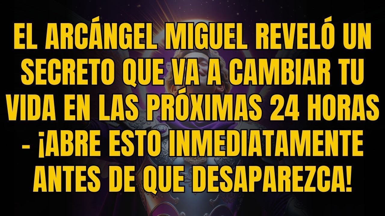 EL ARCÁNGEL MIGUEL REVELÓ UN SECRETO QUE VA A CAMBIAR TU VIDA EN LAS ...