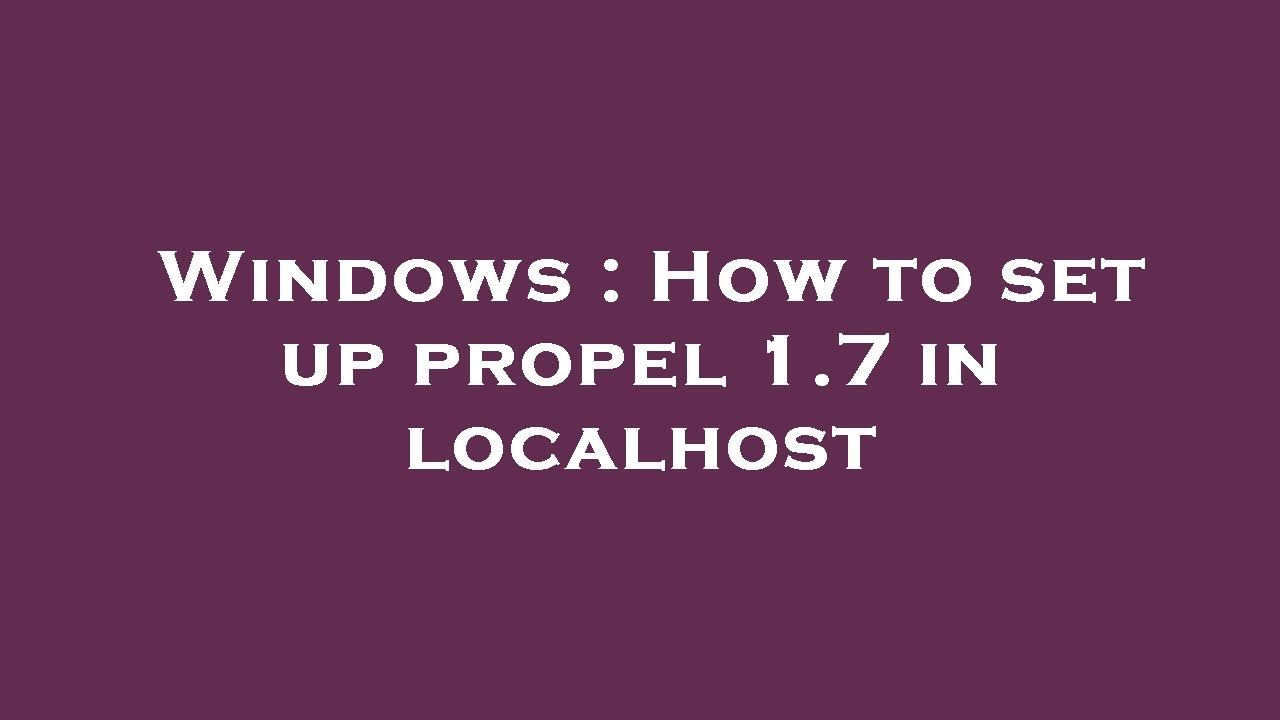 Windows : How to set up propel 1.7 in localhost - YouTube
