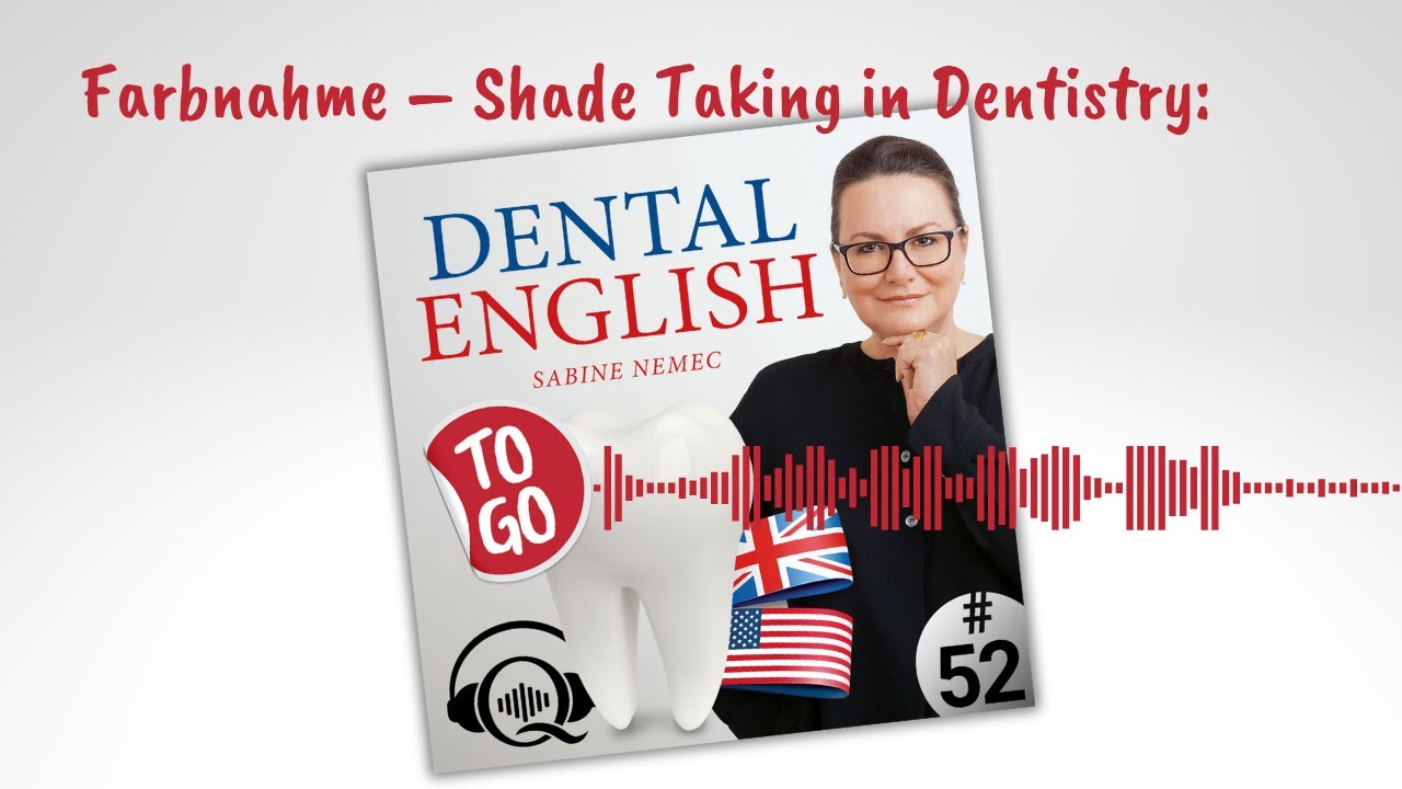 #52 Farbnahme – Shade Taking in Dentistry - Dental English to go ...
