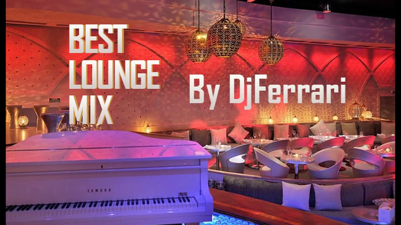 Best Lounge Mix By DjFerrari Vol.1 - YouTube