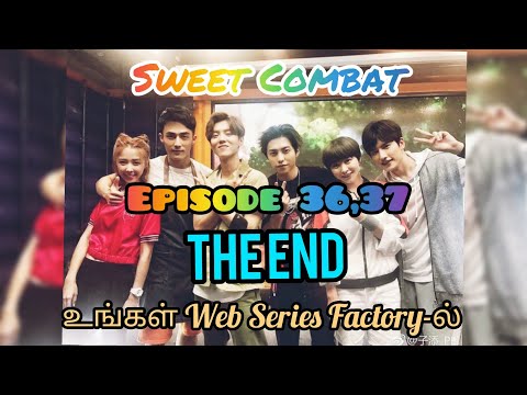 இனிப்பு போர்/ Sweet combat/ Episode 36,37/ THE END/ Tamil dubbed Chinese series/ Web Series Factory