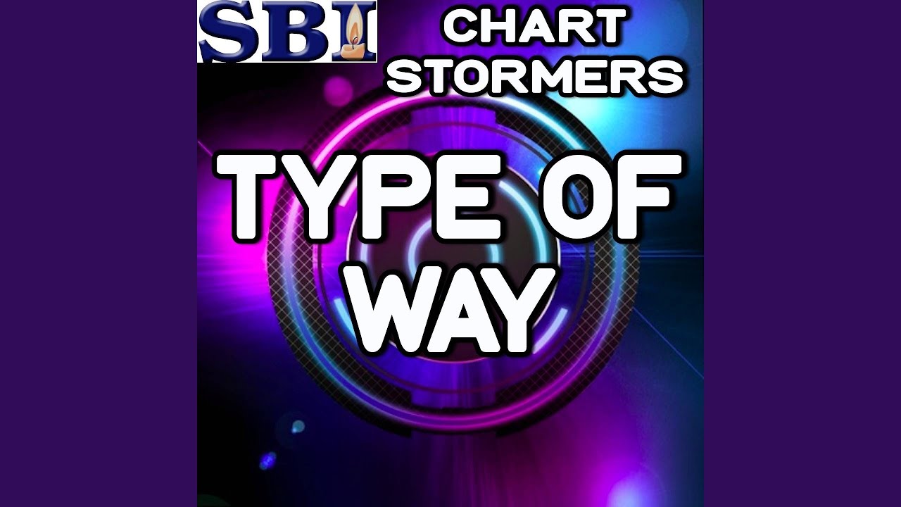 Type of Way - YouTube