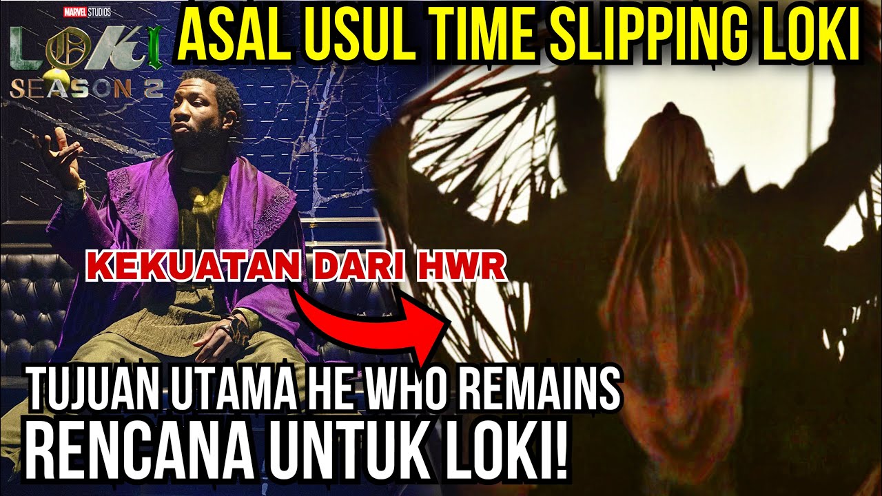 TUJUAN UTAMA HE WHO REMAINS? ASAL USUL KEKUATAN Time Slipping Loki ...