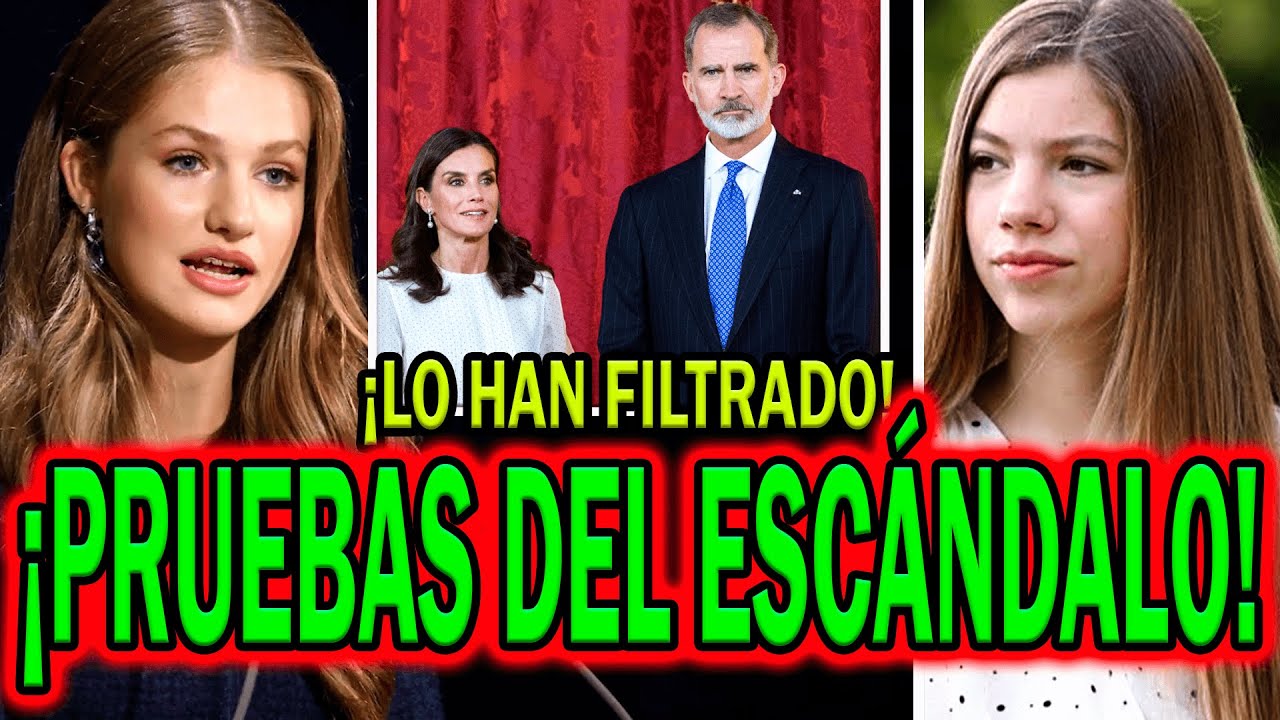 🔴LAS PRUEBAS DEL ESCÁNDALO!! PRINCESA Leonor y Sofía con FILTRACIÓN por Letrizia y Jaime del ...