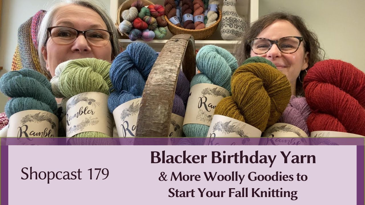 Shopcast #179: Blacker Birthday Yarn and More Woolly Goodies to Start ...