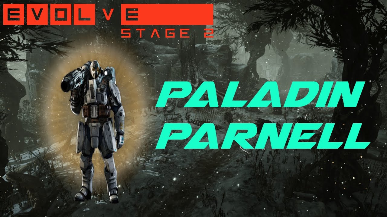 Paladin Parnell | Evolve: Stage 2 - YouTube