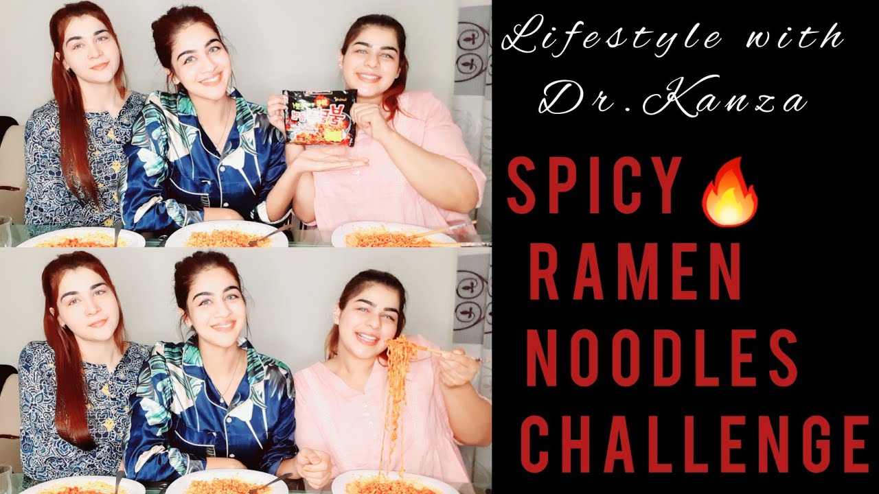 SPICY RAMEN 🔥 NOODELS CHALLENGE WITH SISTERS|| BY DR.KANZA💯 - YouTube