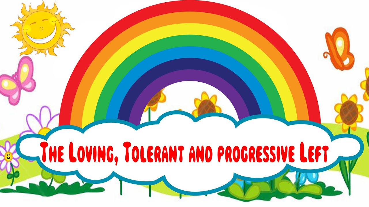 The Loving, Tolerant and Progressive Left - Regressive Hypocrisy Pt2 ...