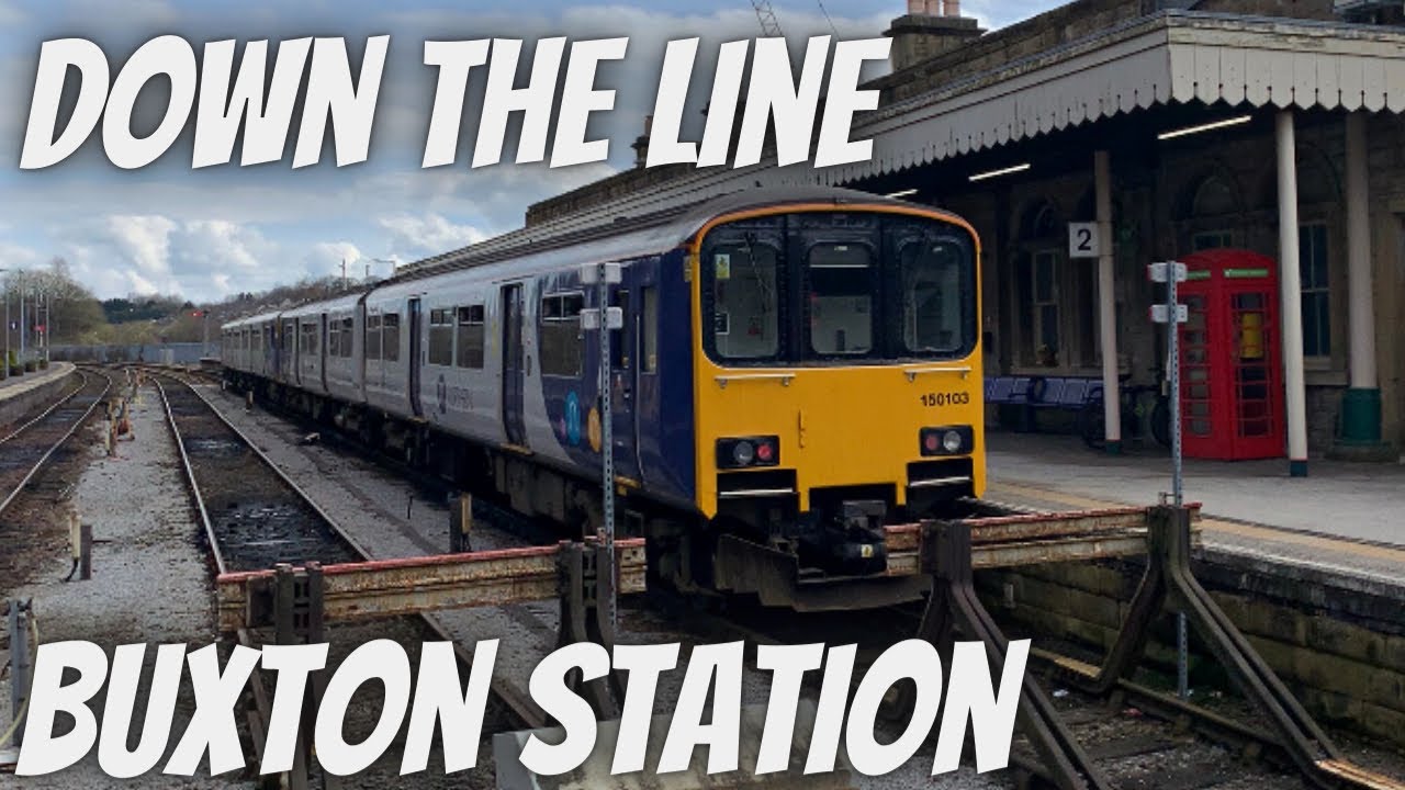 Exploring The Buxton Line - Buxton Railway Station - YouTube