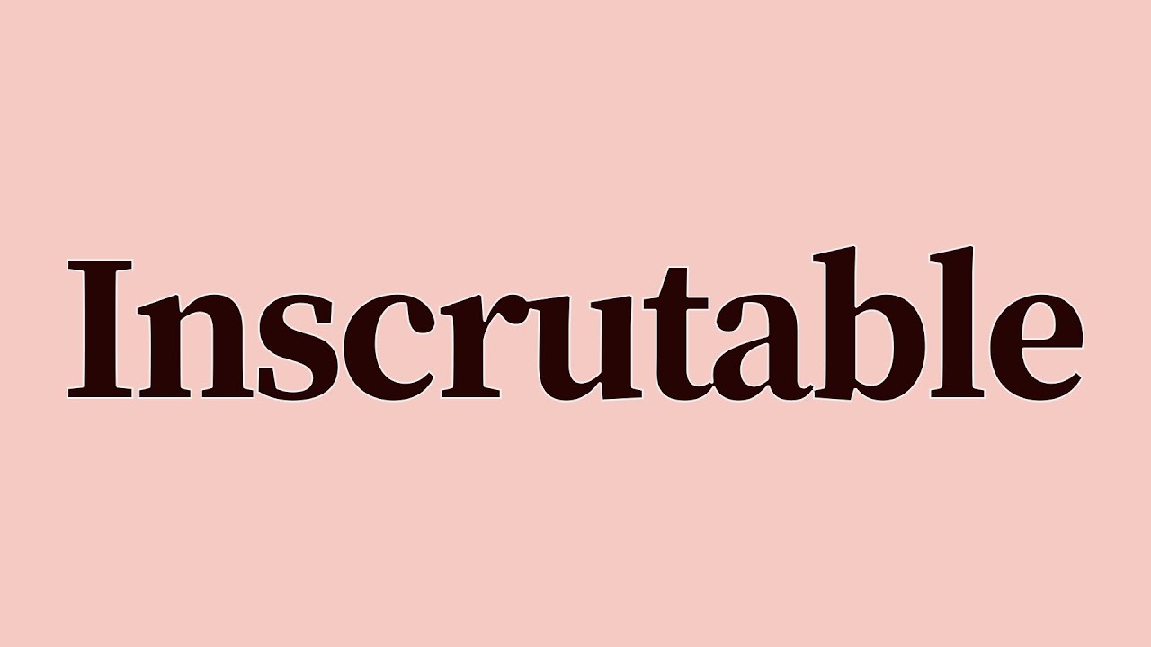 Inscrutable Meaning And Definition YouTube inscrutable-meaning-and-definition-youtube