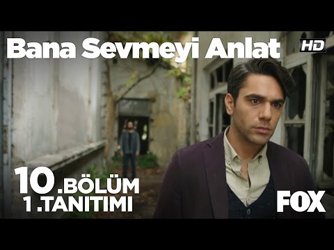 Bana Sevmeyi Anlat 10.Bölüm 1.Tanıtımı