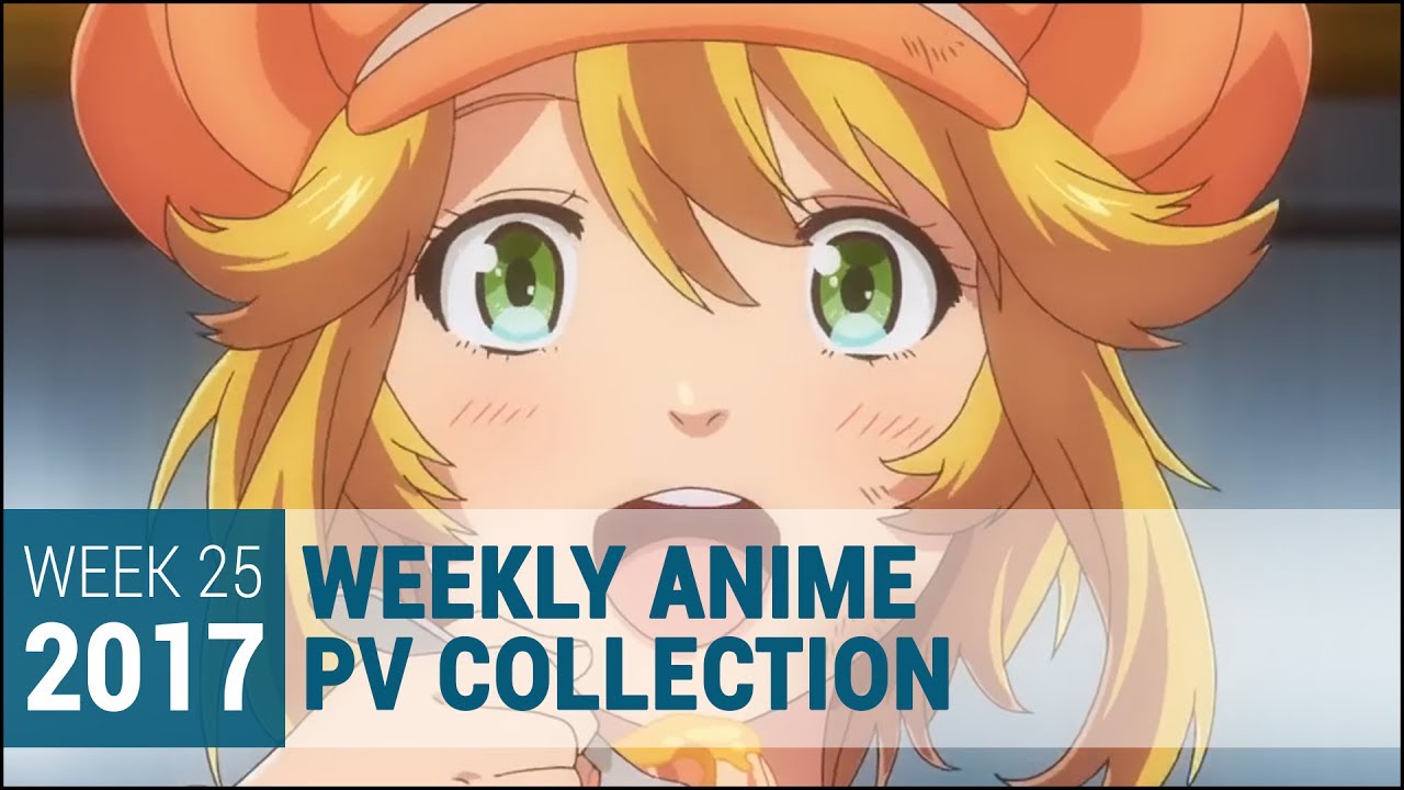 » Weekly Anime PV Collection: Week 24/25, 2017 - YouTube