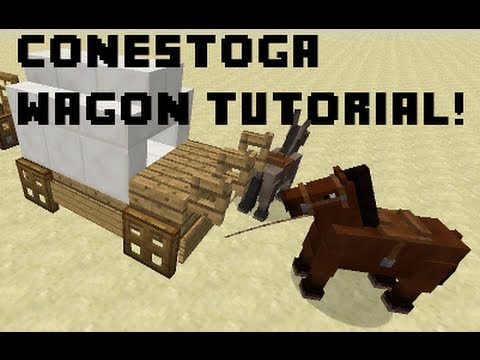 Minecraft Conestoga Wagon Tutorial - YouTube