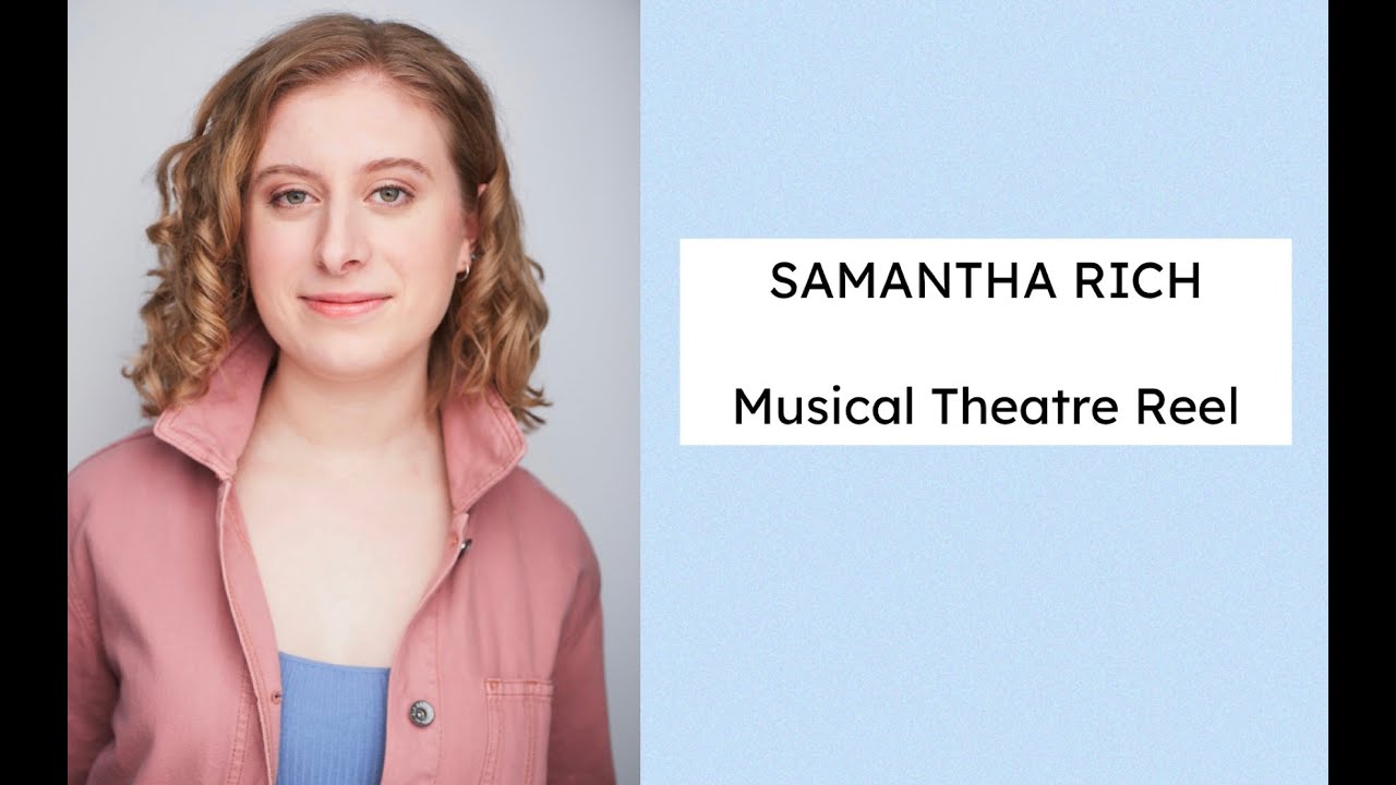 Samantha Rich Musical Theatre Reel 2024 - YouTube