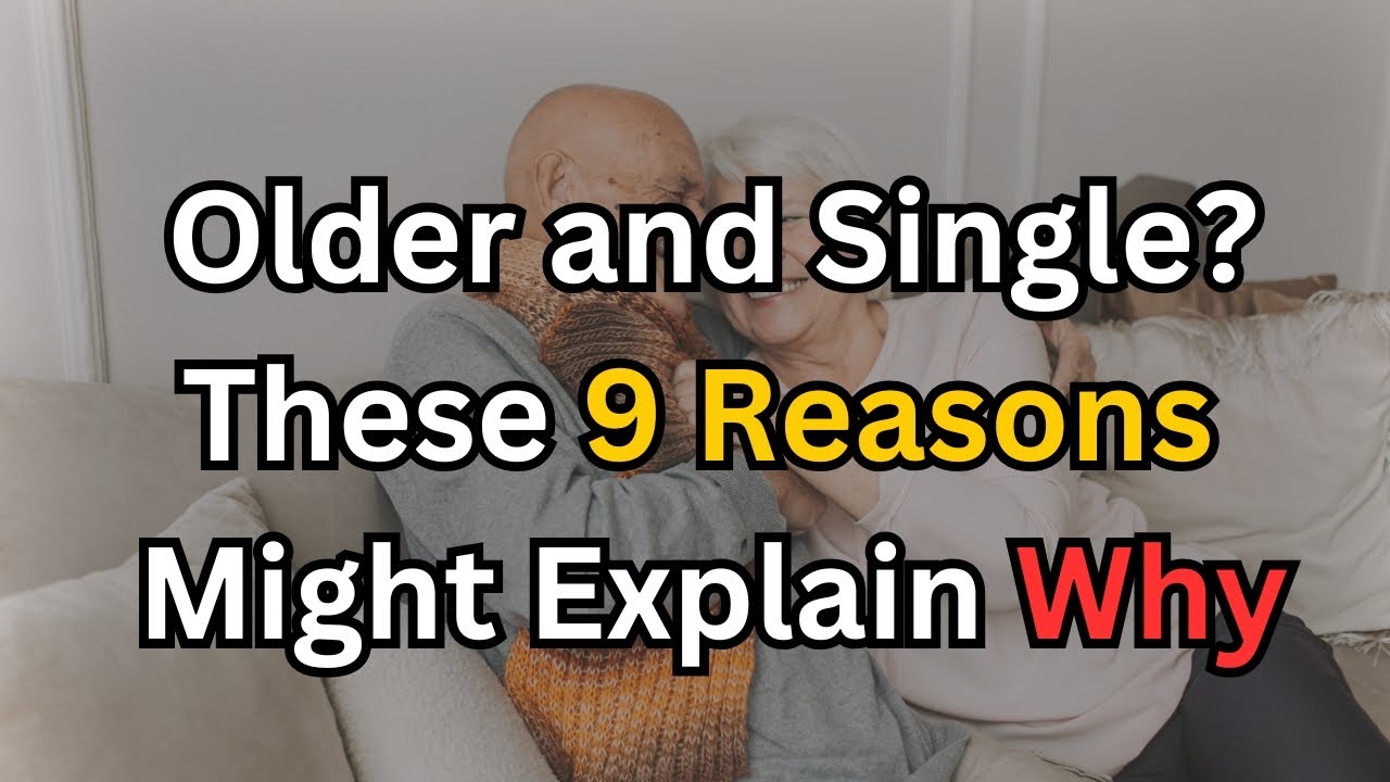 "9 Surprising Reasons Why Older Men Stay Single - YouTube