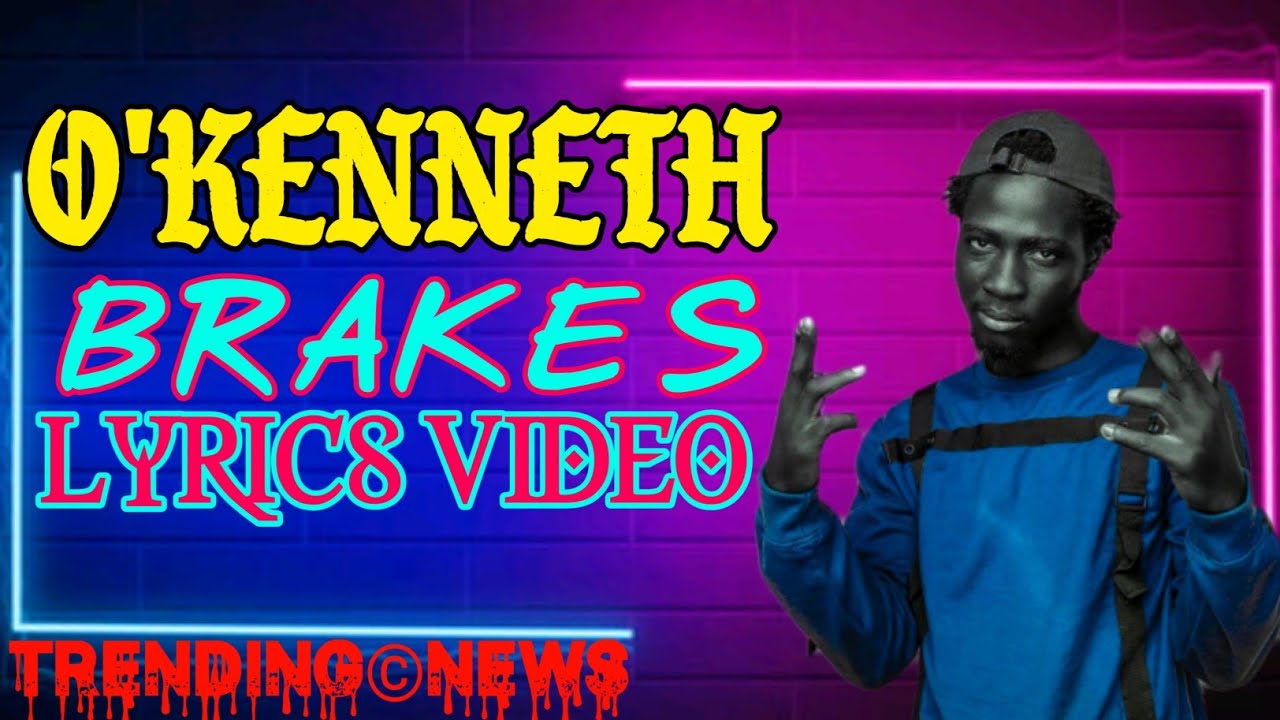 O'kenneth - Breaks Lyrics Video - YouTube