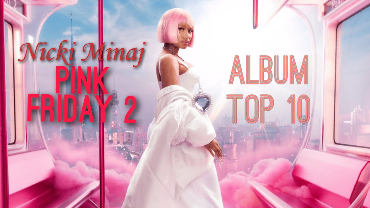 Nicki Minaj_ Pink Friday - {Album Top Ten} Full track Playlist on ...