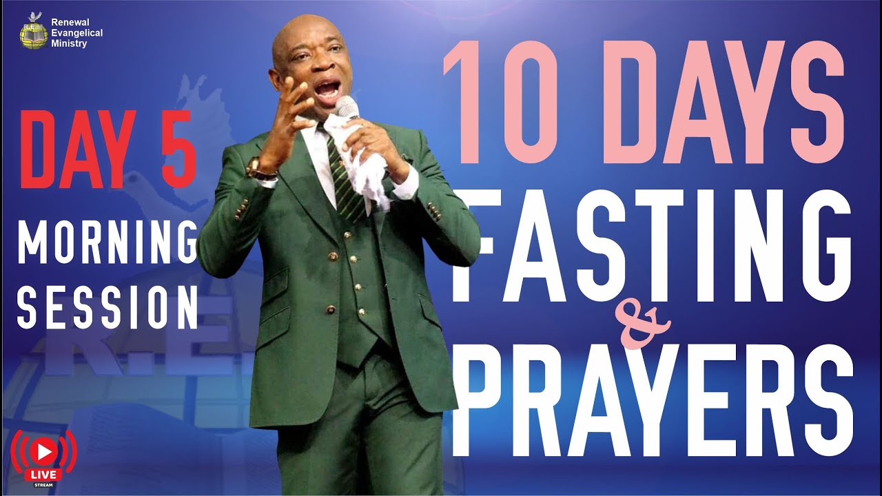 10 DAYS FASTING AND PRAYER. DAY 5 - YouTube