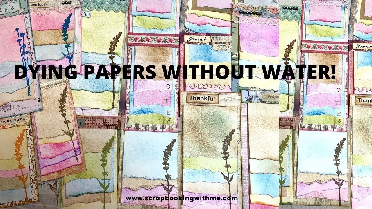 DYING PAPERS WITHOUT WATER, SCRAP BUSTING, CREATING MINI NOTEBOOKS ...