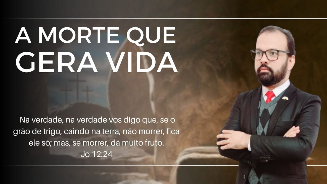 A Morte Que Gera Vida Pr Fernando Relvis Youtube