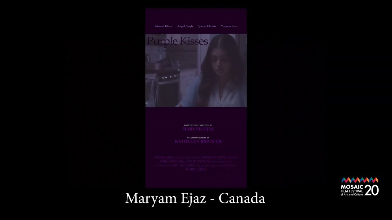 "Purple Kisses" (Canada) / Interview to Maryam Ejaz - 2020 Mosaic Film Festival - YouTube