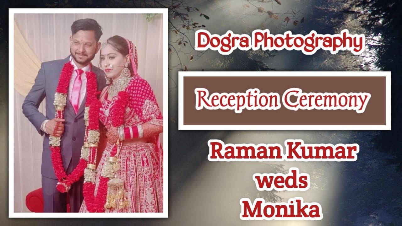 Reception Ceremony // Raman Kumar weds Monika // Dogra photography Ram ...