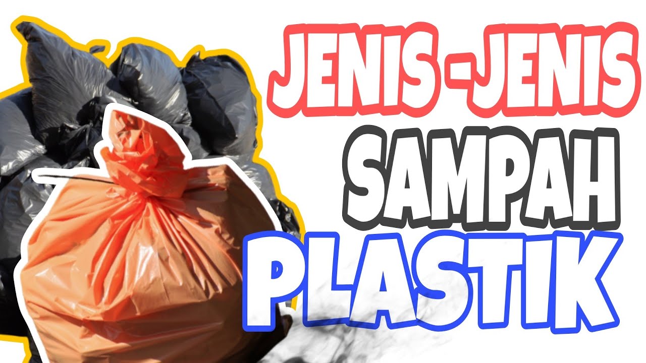 Jenis - jenis Sampah Plastik || 5 Jenis sampah plastik - YouTube