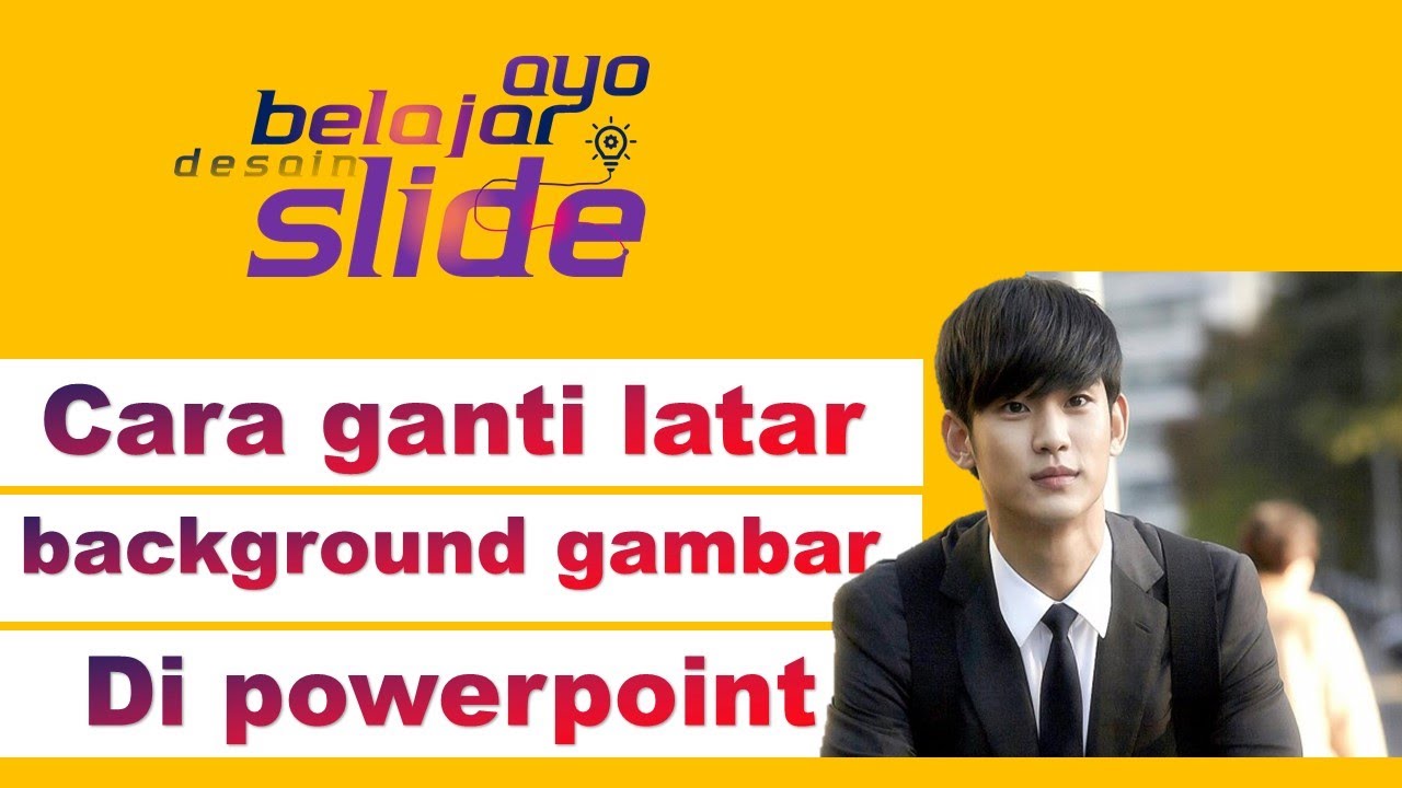 CARA GANTI LATAR ATAU BACKGROUND GAMBAR MEMAKAI POWERPOINT - YouTube