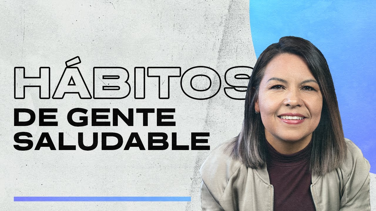 Hábitos de gente saludable | Sandra Acosta - YouTube