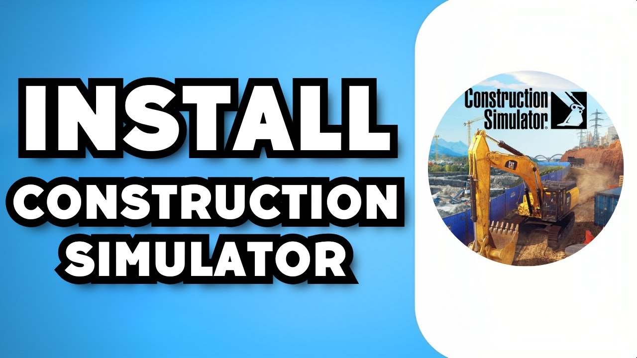 How To Download Construction Simulator On PC (2024 Guide) - YouTube