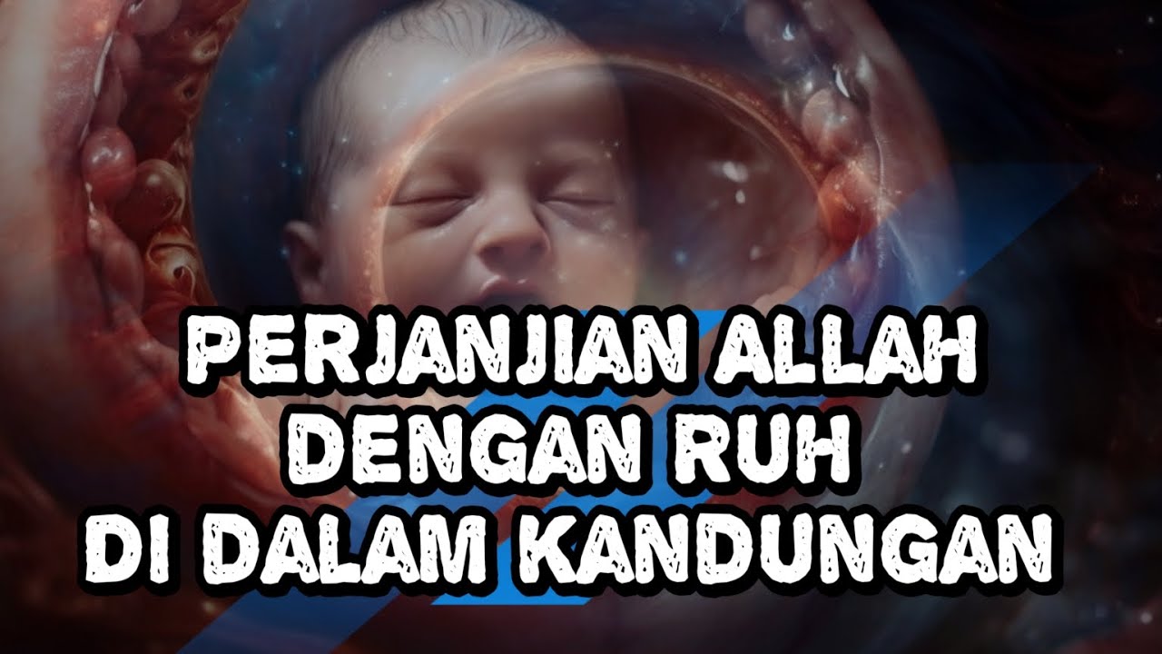 Dialog Ruh Dengan Allah, Sebelum Manusia lahir sudah ada Perjanjian ...