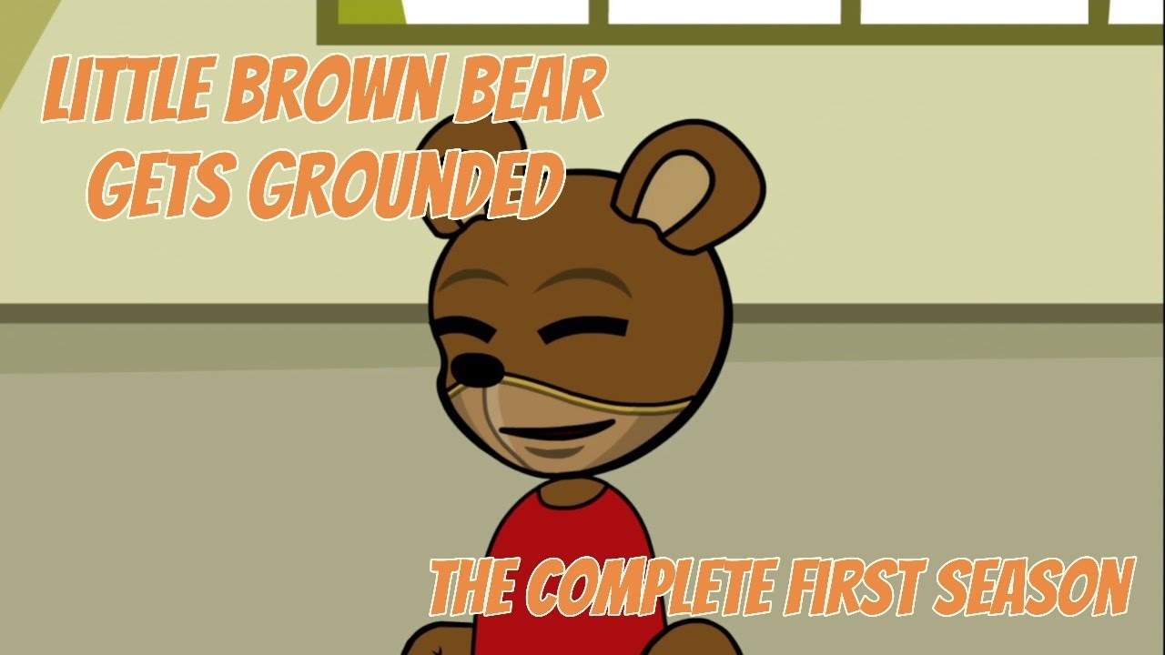 Little Brown Bear Gets Grounded | The Complete First Season (5,000 ...