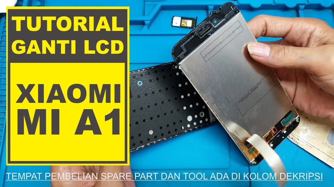 CARA GANTI LCD XIAOMI MI A1 / MDG2 || Tutorial Ganti Lcd Bagi Teknisi ...