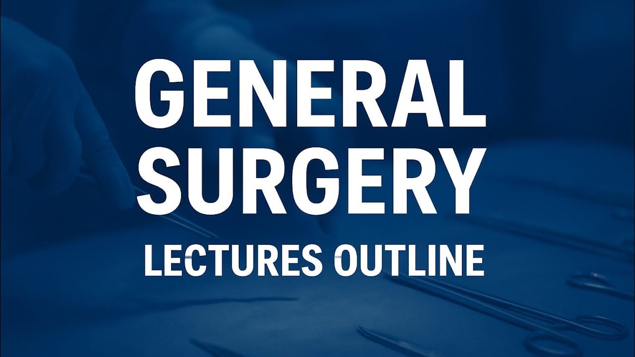 General Surgery Outline Lecture | Full Syllabus Explained |Intro Video ...