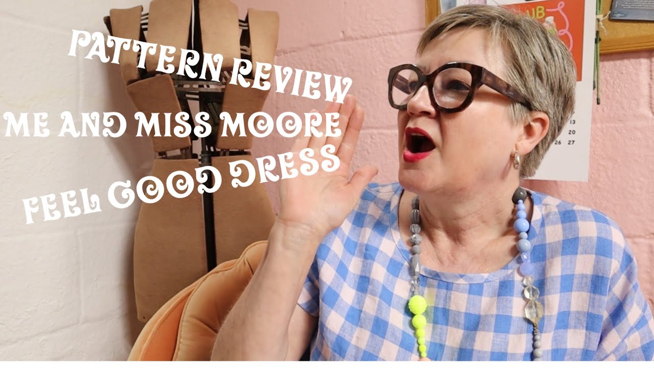 Pattern Review: the Me and Miss Moore "Feel Good Dress" - YouTube