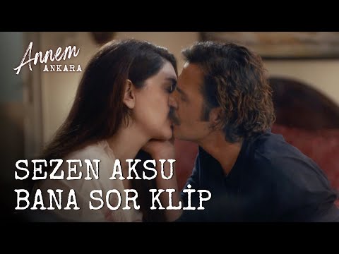 Sezen Aksu - Bana Sor Klip (Annem Ankara Özel)