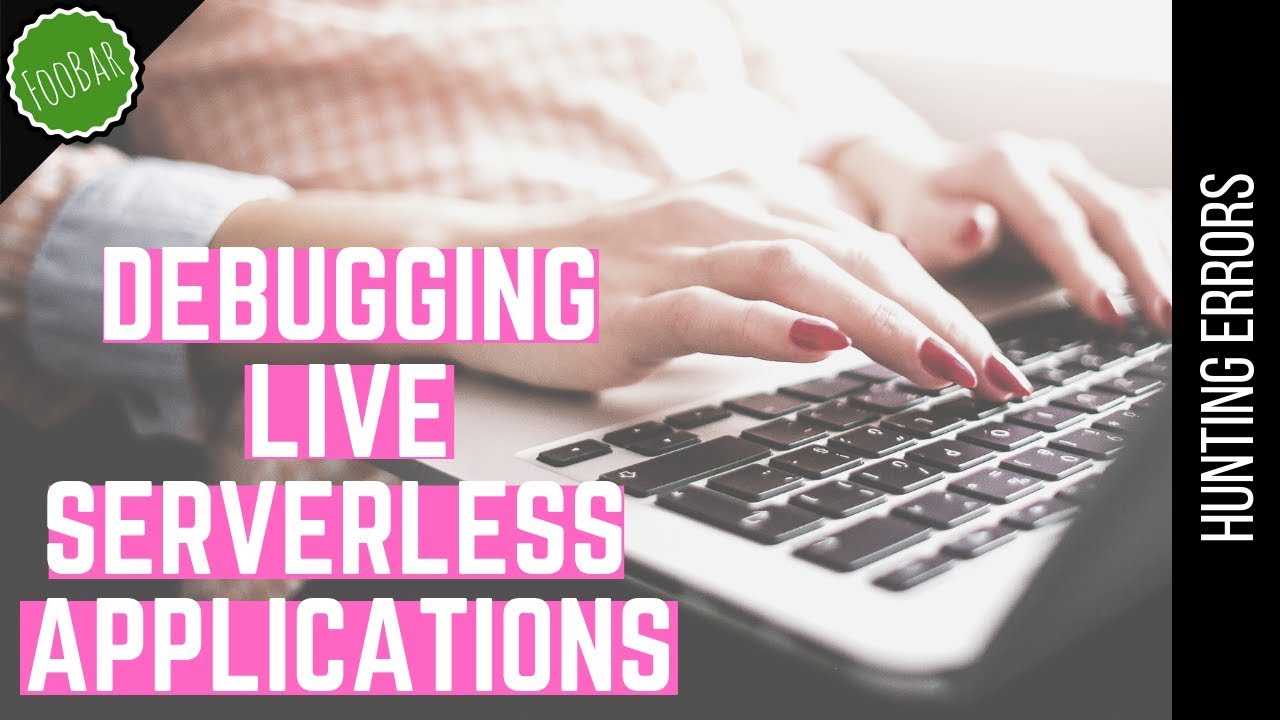 Debugging live serverless applications | Hunting for errors - YouTube
