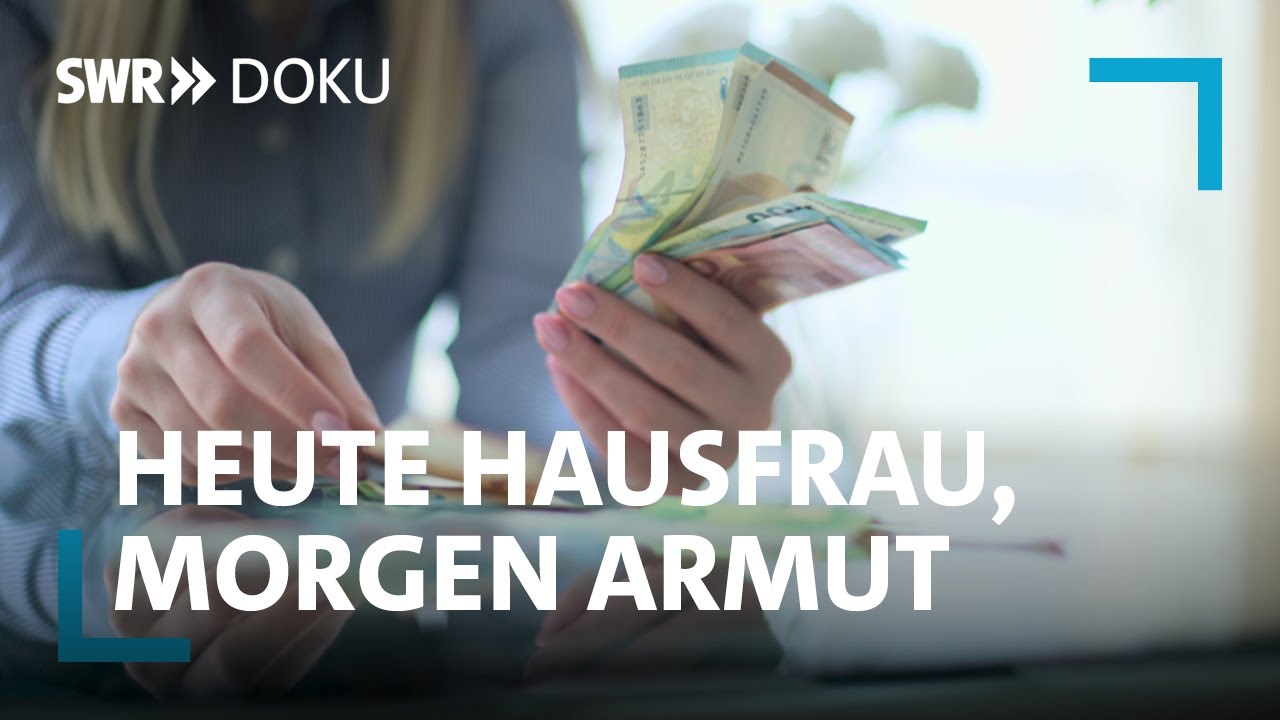 Heute Hausfrau, morgen Armut - Wie Frauen besser vorsorgen können | SWR ...