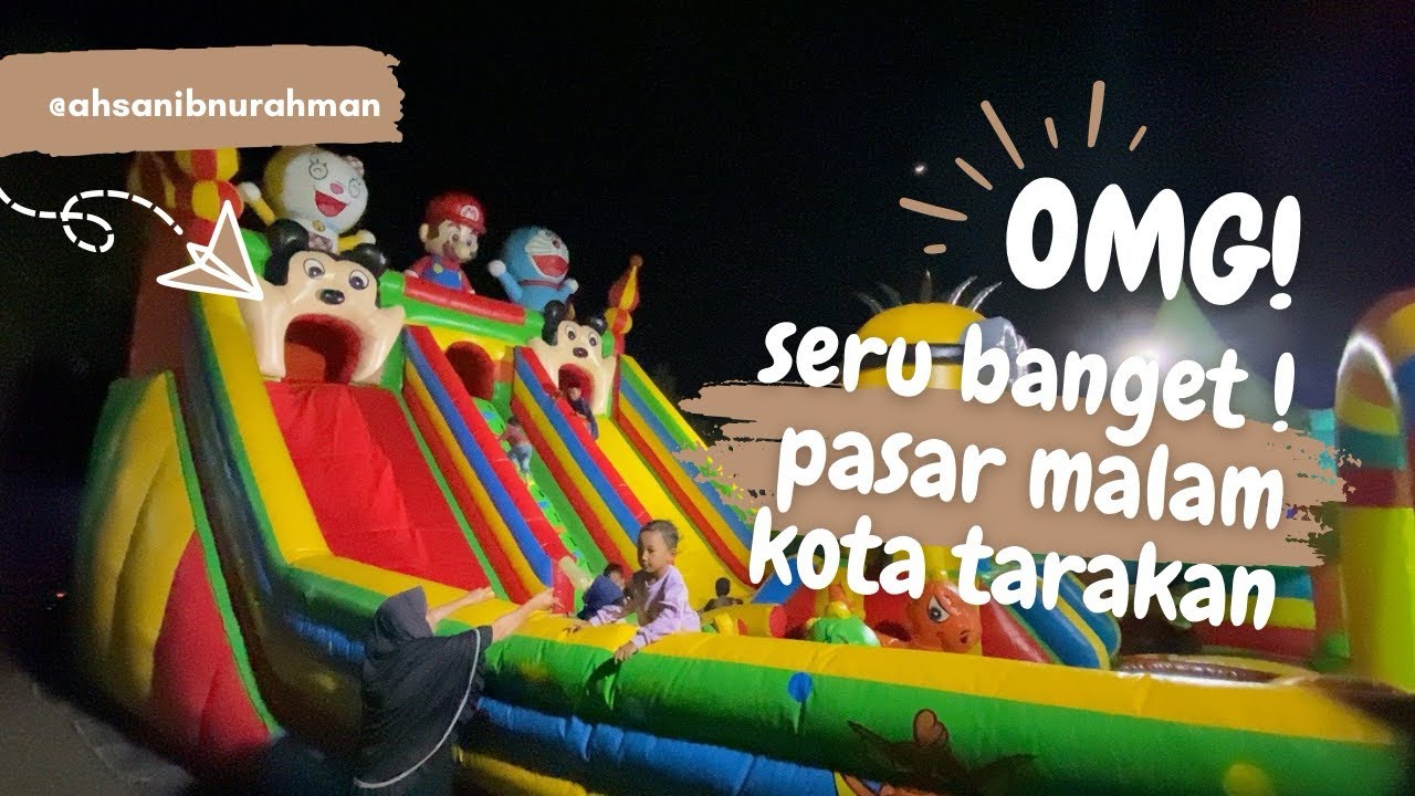 PASAR MALAM DI KOTA TARAKAN | KALIMANTAN UTARA | STADION DATU ADIL 🔥🔥 ...